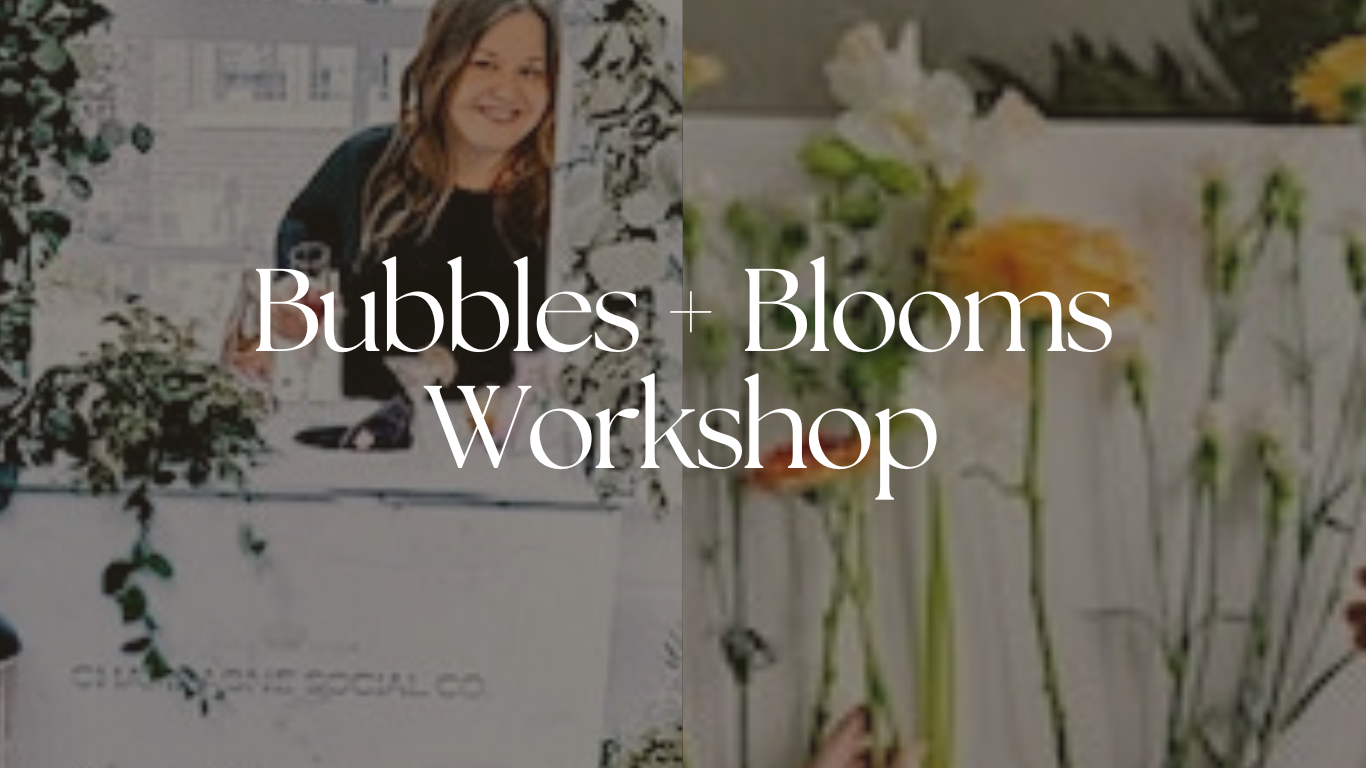 Bubbles + Blooms Workshop – The Fourth