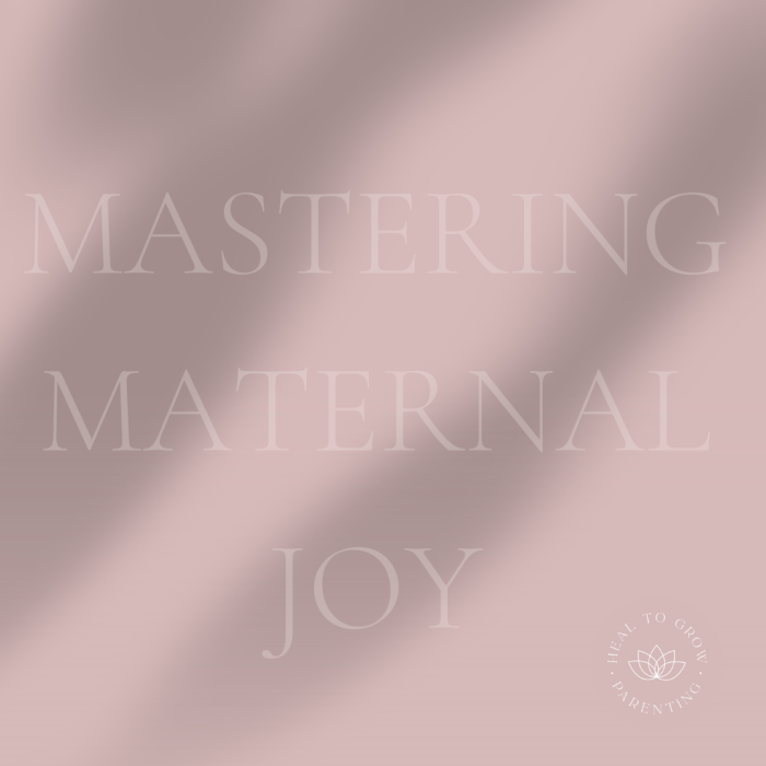 Mastering Maternal Joy Workshop: Secrets to Embracing Motherhood – The ...
