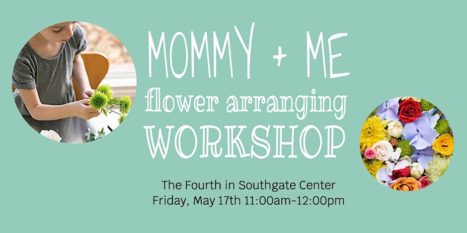 Mommy & Me Flower Arranging Workshop – The Fourth